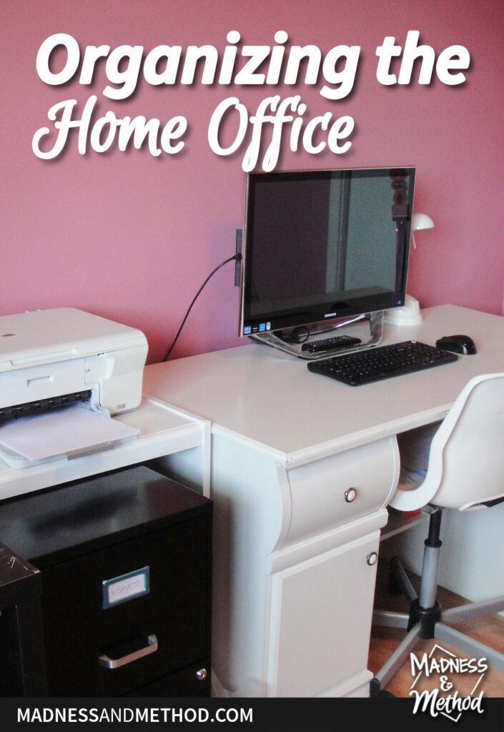 Organizing the Home Office | Madness & Method