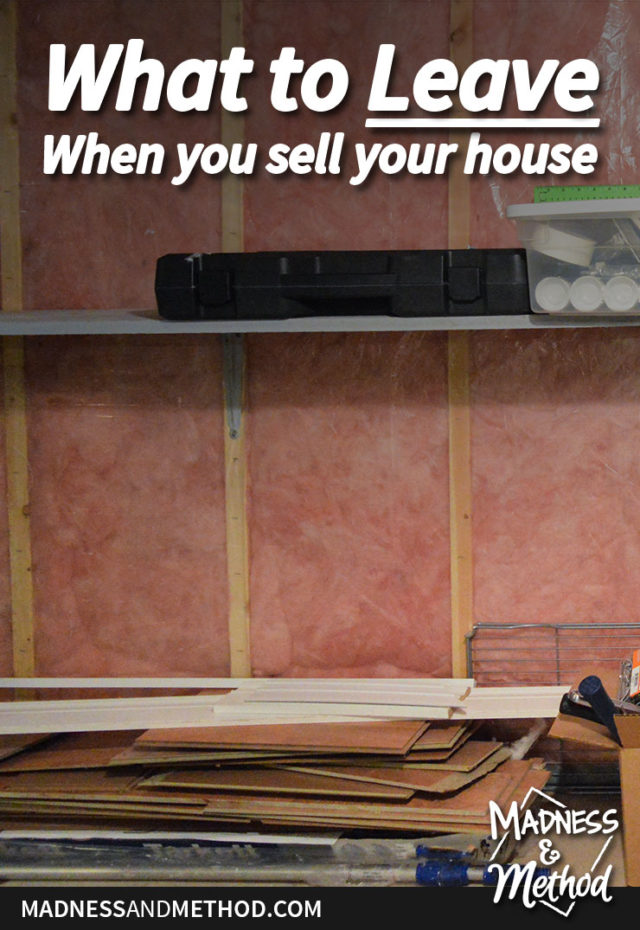 What to Leave When you Sell Your House | Madness & Method