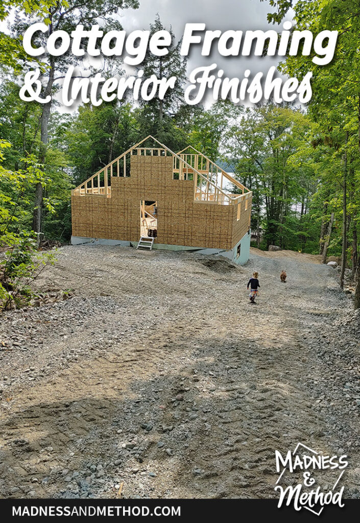 Cottage Framing & Interior Finishes | Madness & Method