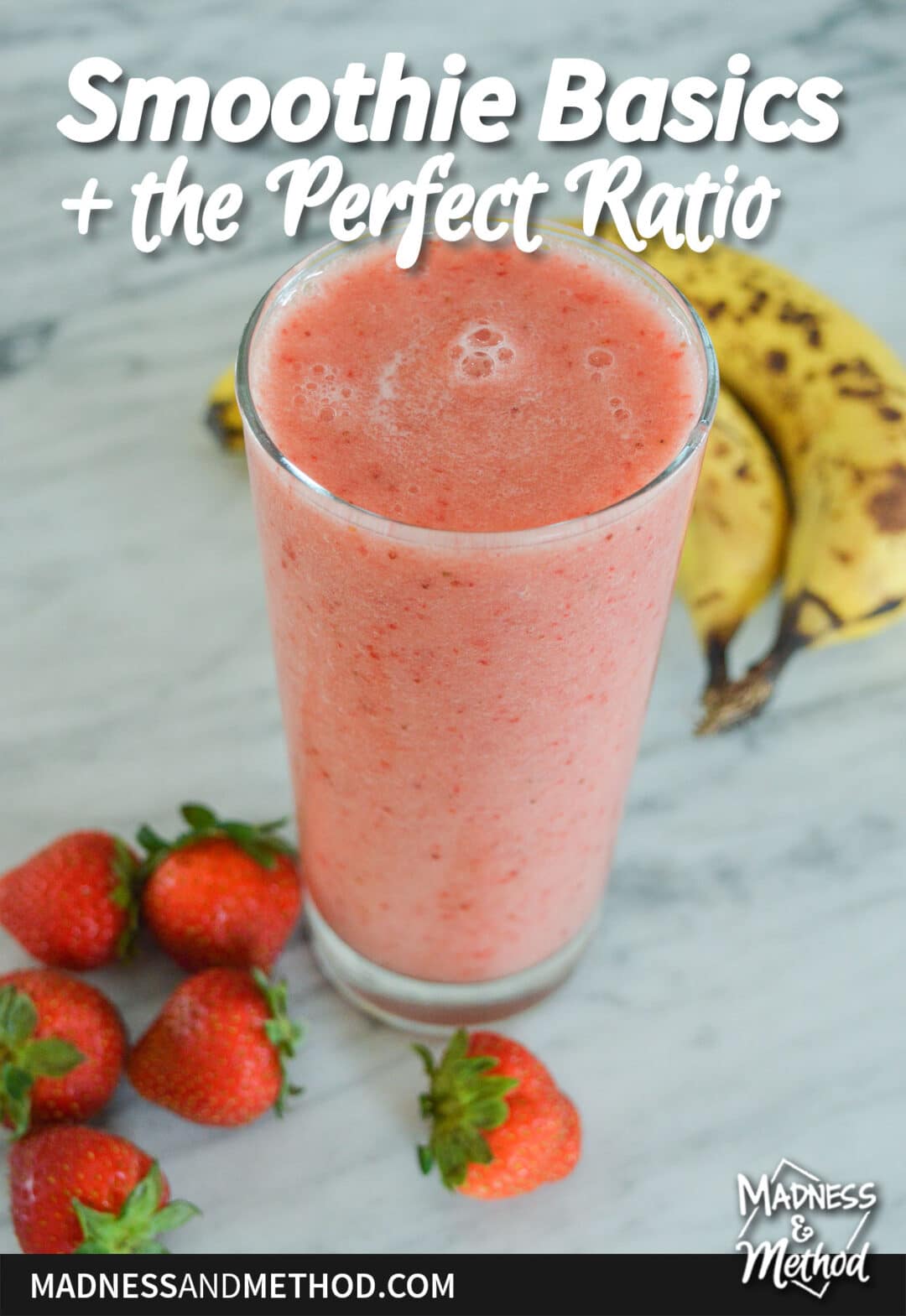 The Perfect Smoothie Ratio (+ Smoothie Basics!) | Madness & Method