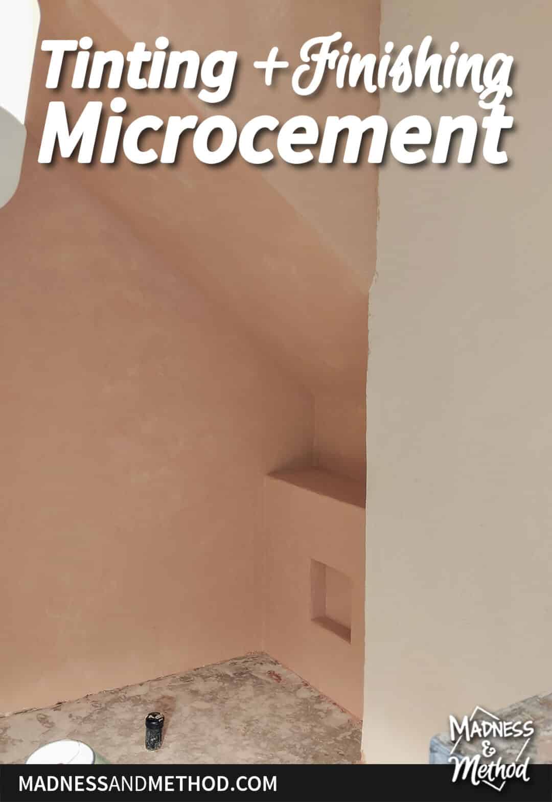 Tinting (and Finishing) Microcement | Madness & Method