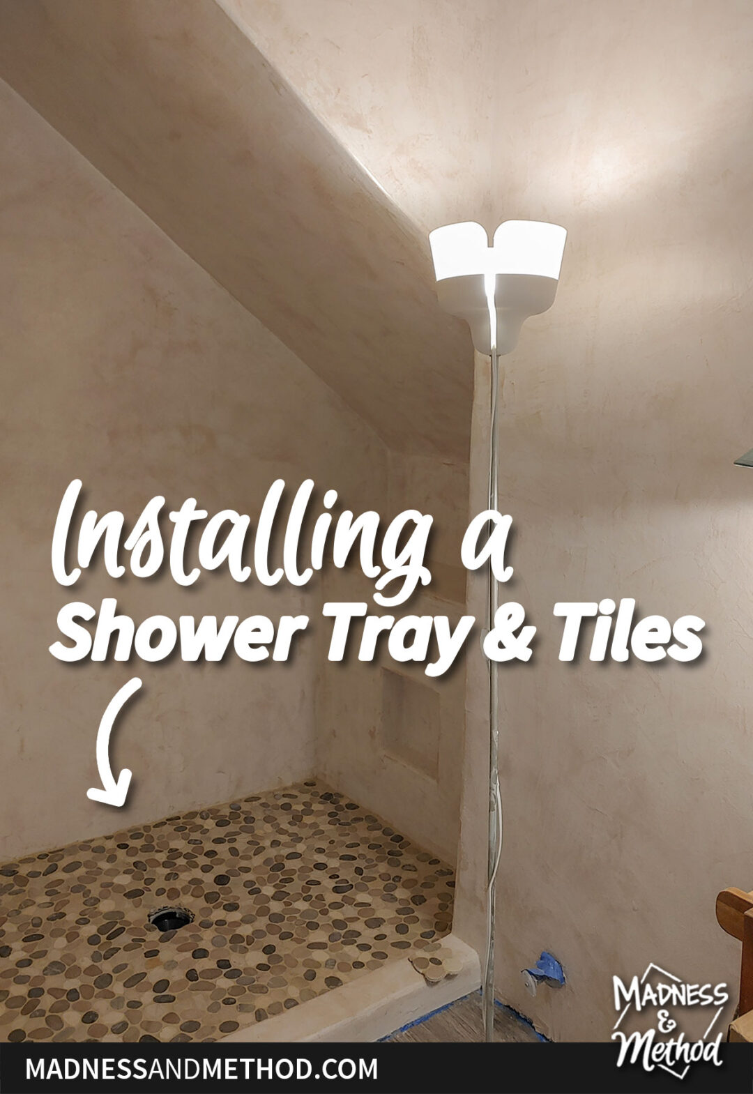 Installing a Shower Tray & Tiles | Madness & Method