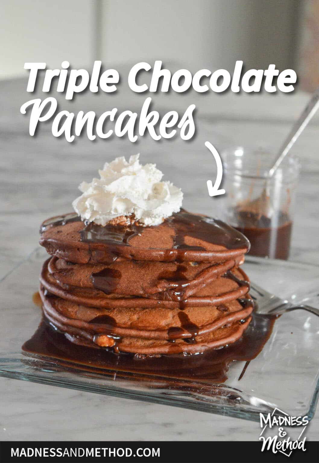 Triple Chocolate Pancakes | Madness & Method