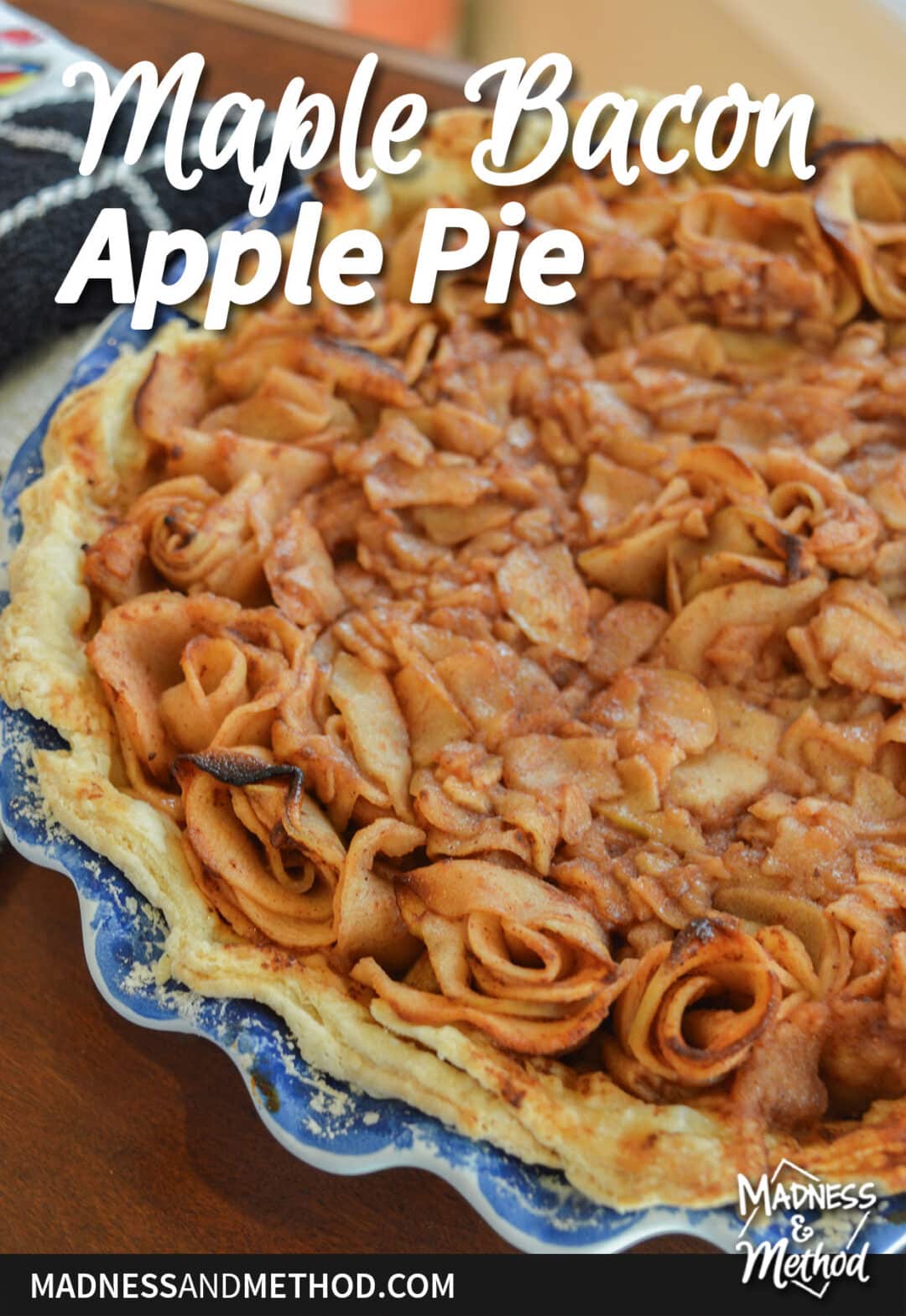 Maple Bacon Apple Pie | Madness & Method